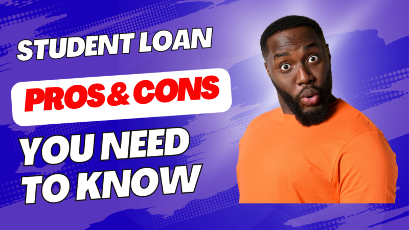 The Pros and Cons of Student Loans: What You Need to Know - USAMONDE